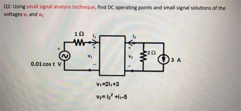 Solved Q Using Small Signal Analysis Technique Find DC Chegg