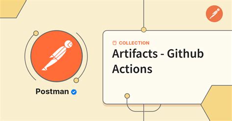 artifacts github actions documentation postman api network