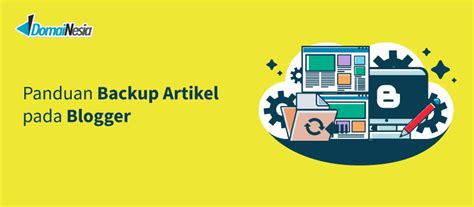 Panduan Backup Artikel Pada Blogger