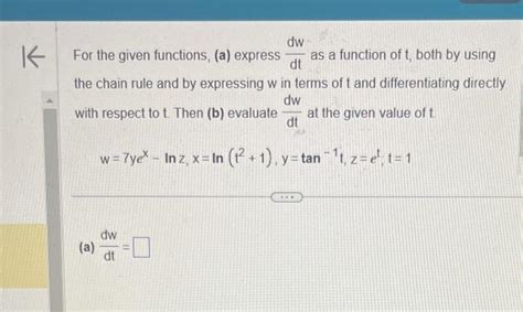 solved for the given functions a express dtdw as a