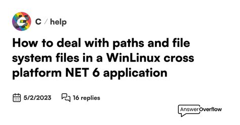 How To Deal With Paths And File System Files In A Winlinux Cross Platform Net 6 Application C