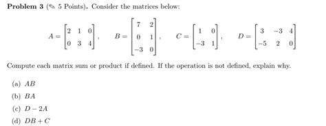 Solved Problem Points Consider The Matrices Below Chegg