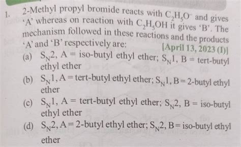 2 Methyl Propyl Bromide Reacts With Mathrm C 2 Mathrm H 5 Mathrm O
