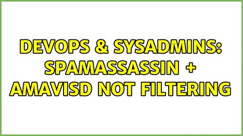 Devops And Sysadmins Spamassassin Amavisd Not Filtering Youtube
