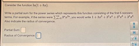solved consider the function ln 1 8x write a partial sum