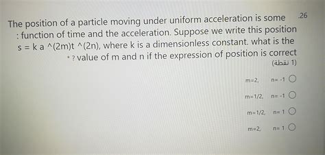 Solved 26 The Position Of A Particle Moving Under Uniform