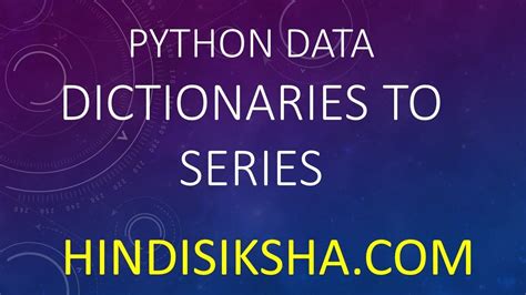 python data converting dictionaries to series in hindi youtube