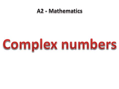 Ppt Complex Numbers A Pure Mathematics Teaching Resources