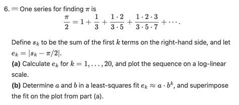 Solved 6 One series for finding π is Chegg com