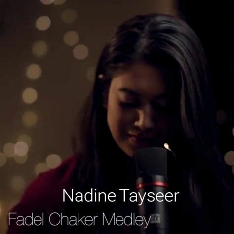 Stream Fadel Chaker Medley ميدلي فضل شاكر Cover By Nadine Tayseer By