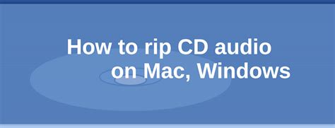 How To Rip CD Mac Windows Software