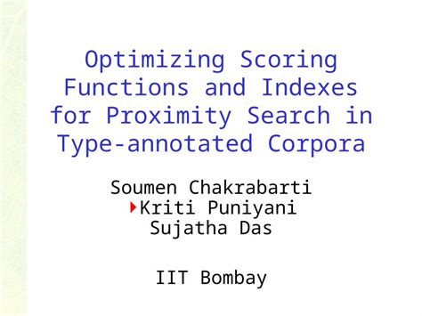 Ppt Optimizing Scoring Functions And Indexes For Proximity Search In
