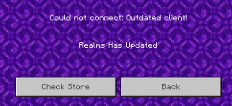 Cannot Connect To Bedrock Realm Due To Outdated Client Even Though Client Is Fully Up To Date