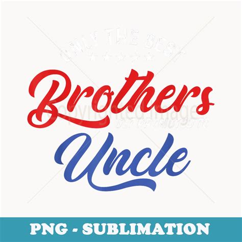 Best Brothers Get Promoted To Uncle Niece Nephew Aunt Father Inspire