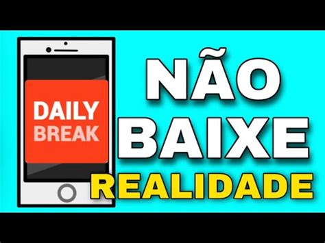 Analisei O Aplicativo DAILY BREAK Vale A Pena Usar O Aplicativo Para