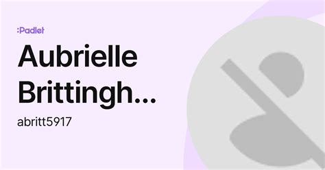 Aubrielle Brittingham Abritt5917 Profile Padlet