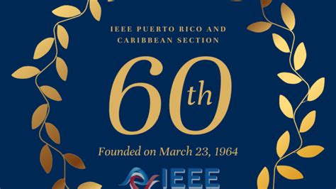Ieee Puerto Rico And Caribbean Section 60 Years Founded Ieee Puerto Rico And Caribbean Section