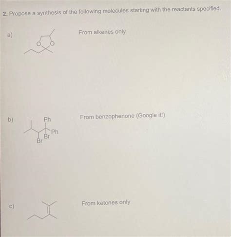 Solved 2. Propose a synthesis of the following molecules | Chegg.com