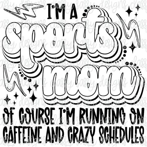 I M A Sports Mom Of Course I M Running On Caffeine And Crazy Schedules