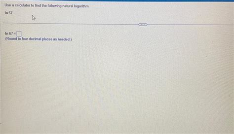 Solved Use A Calculator To Find The Following Natural
