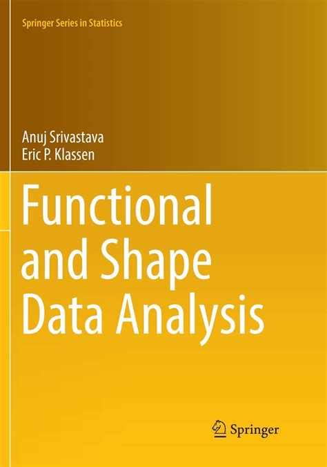 Functional And Shape Data Analysis Springer Series In Statistics