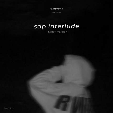 Sdp Interlude Tiktok Version Single By Iamprann Spotify