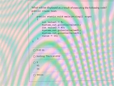 Solved What Will Be Displayed As A Result Of Executing The