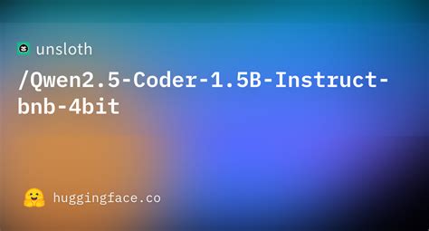 Unslothqwen25 Coder 15b Instruct Bnb 4bit · Hugging Face