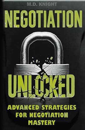 Amazon Com Negotiation Unlocked Advanced Strategies For Negotiation