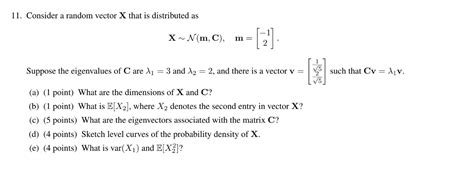 Solved 11 Consider A Random Vector X That Is Distributed As