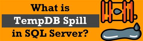 What Is Tempdb Spill In Sql Server Interview Question Of The Week