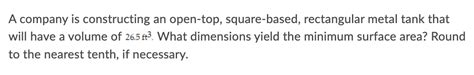 solved a company is constructing an open top square based