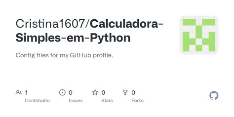 Github Cristina1607calculadora Simples Em Python Config Files For My Github Profile