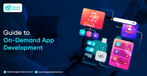 On Demand App Development Guide Benefits Best Practices