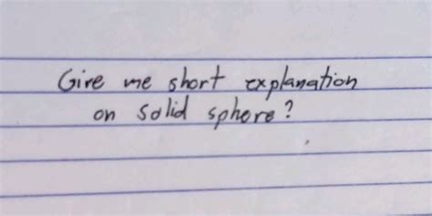 Gire Me Short Explanation On Solid Sphere StudyX