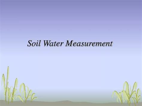 Ppt Soil Water Measurement Powerpoint Presentation Free Download Id