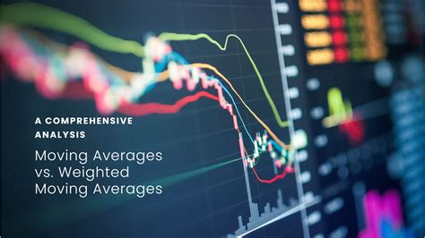 Moving Averages Vs Weighted Moving Averages A Comprehensive Analysis