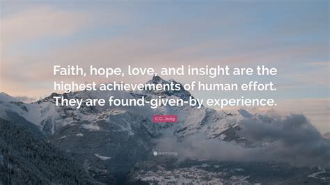 Cg Jung Quote “faith Hope Love And Insight Are The Highest