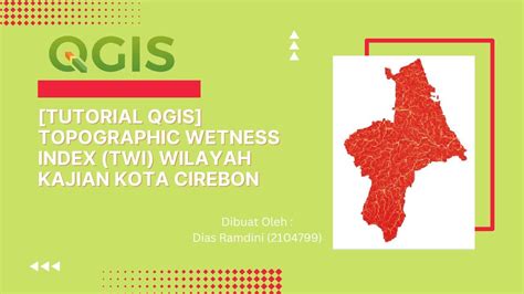 Tutorial Qgis Topographic Wetness Index Twi Wilayah Kajian Kota