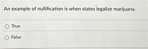 Solved An Example Of Nullification Is When States Legalize