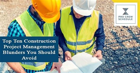 Top Ten Construction Project Management Blunders You Should Avoid Pro Crew Schedule