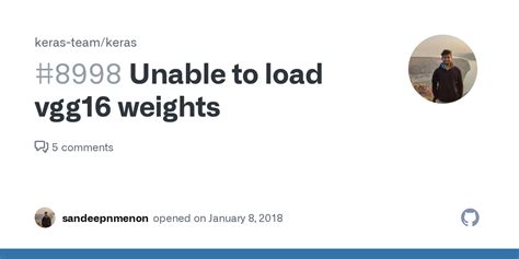 Unable To Load Vgg16 Weights · Issue 8998 · Keras Teamkeras · Github