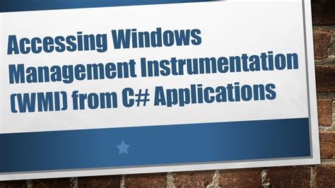 Accessing Windows Management Instrumentation Wmi From C Applications Youtube