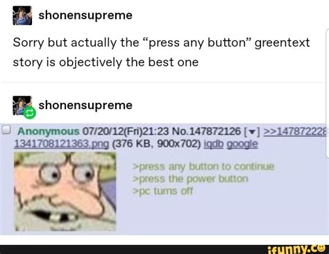 sorry but actually the press any button greentext story is
