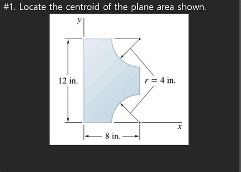 Solved 1 ﻿locate The Centroid Of The Plane Area Shown
