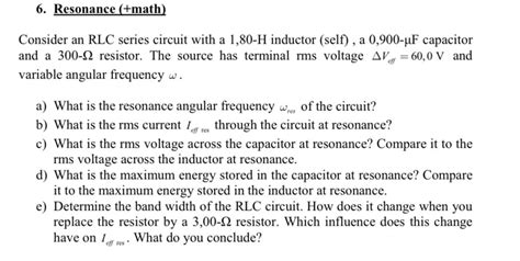 Solved Resonance Math Consider An RLC Series Circuit Chegg