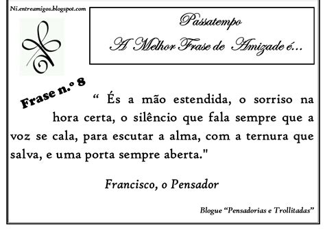 Simplesmente Ni Passatempo E A Melhor Frase De Amizade é