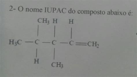 QUAL O NOME IUPAC DO COMPOSTO ABAIXO Brainly Br