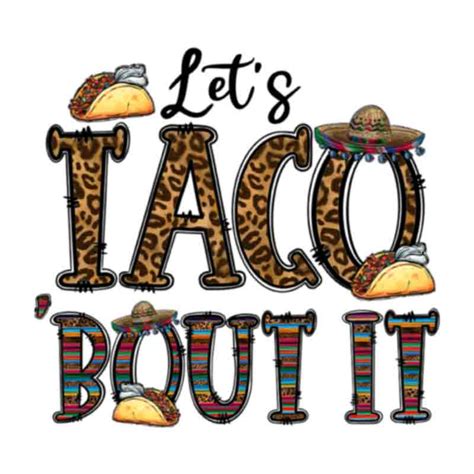 Lets Taco Bout It Dtf Transfer