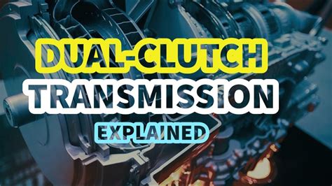 Double Clutching Dual Clutch Transmission Explained Youtube
